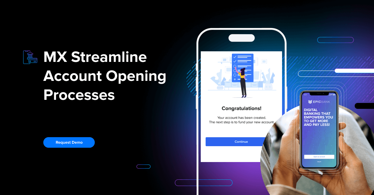MX Streamlines Account Opening Processes