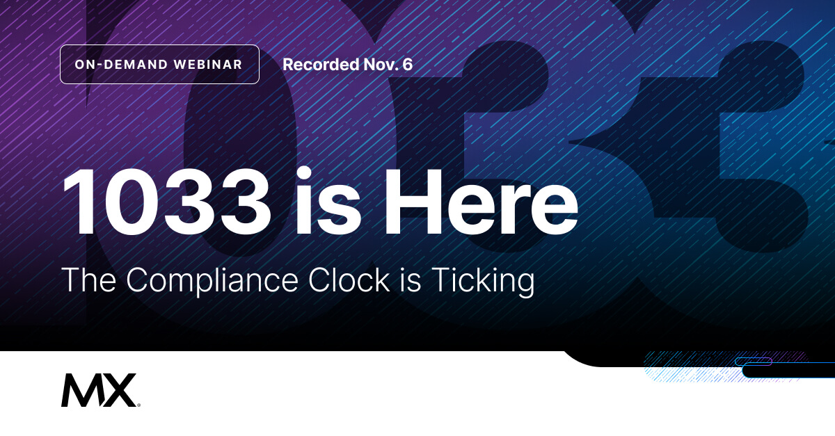 On-Demand Webinar: CFPB’s 1033 is Here | What It Means for You